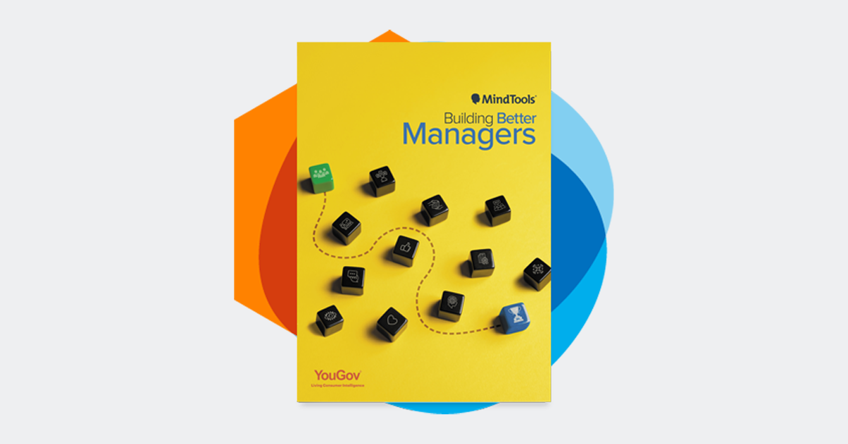 New flagship report from Mind Tools: Building Better Managers - Mind Tools